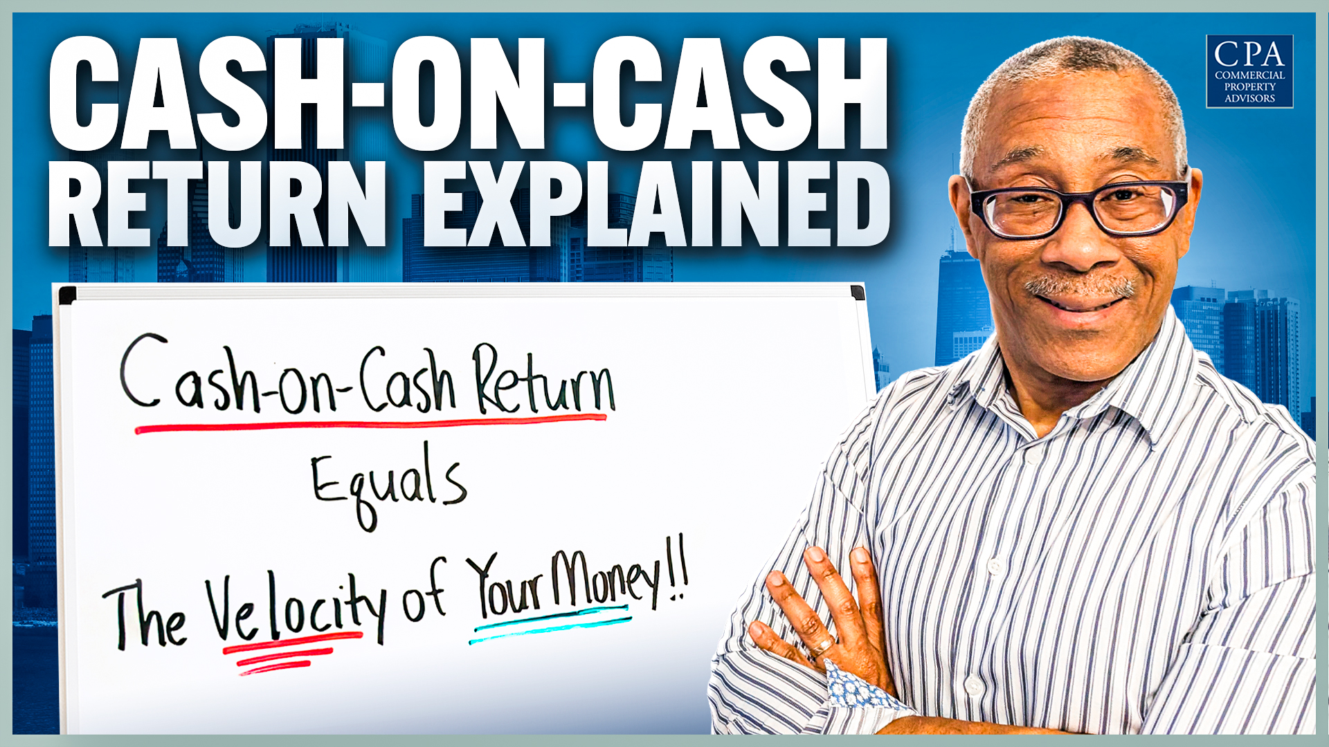 Cash-On-Cash Return Explained (The Velocity of Money) | Commercial ...